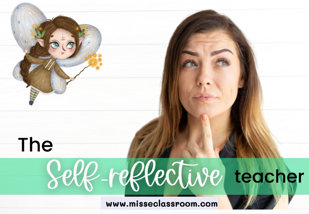 Self-Reflective Teacher | Miss E Classroom