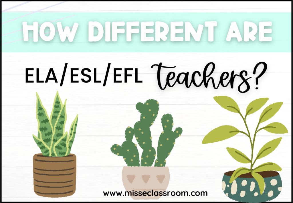 ESL, EFL and ELA when teaching English. | Miss E Classroom