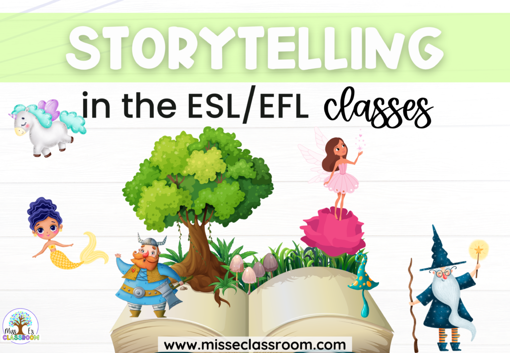 Why Storytelling in your ESL - EFL class? | Miss E Classroom